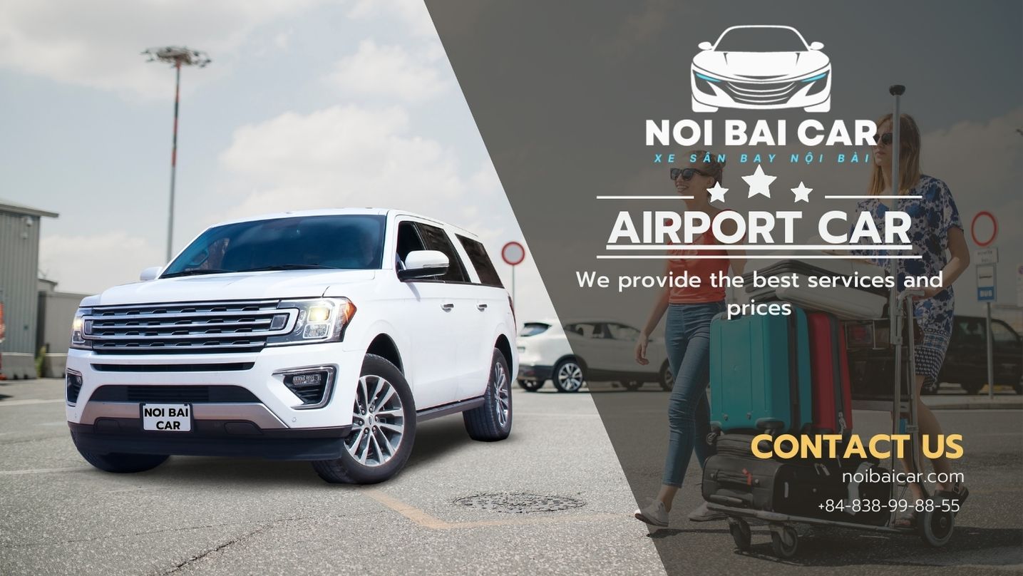 Book Your Next Airport Car Ride with Nội Bài Car: Effortless Transfers ...